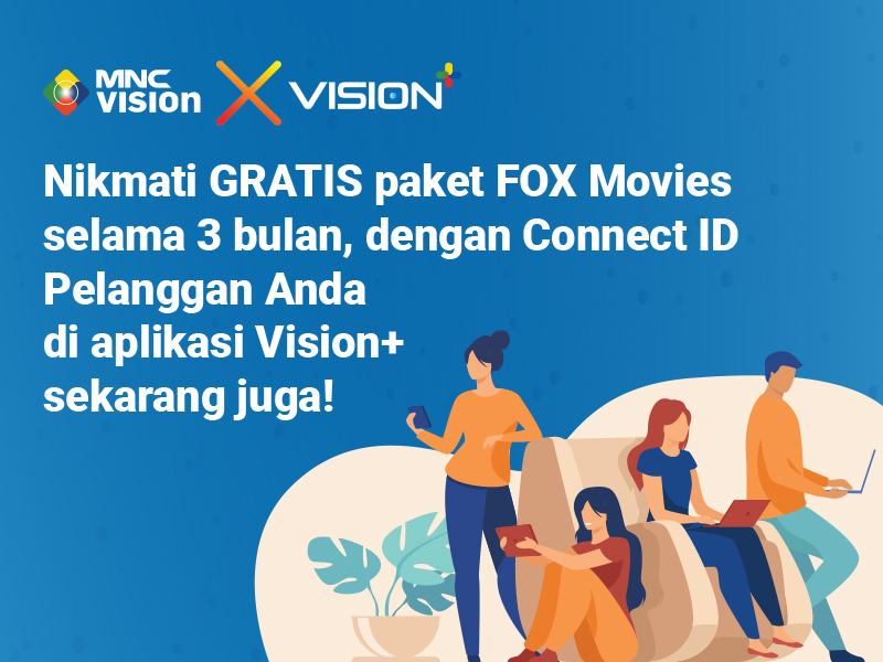Connect Vision+, Pelanggan MNC Vision Bisa Dapatkan Gratis Fox Movies ...