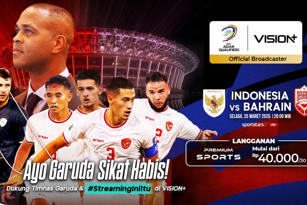 Nonton Indonesia vs Bahrain di VISION+, Ini Cara dan Paket Streamingnya